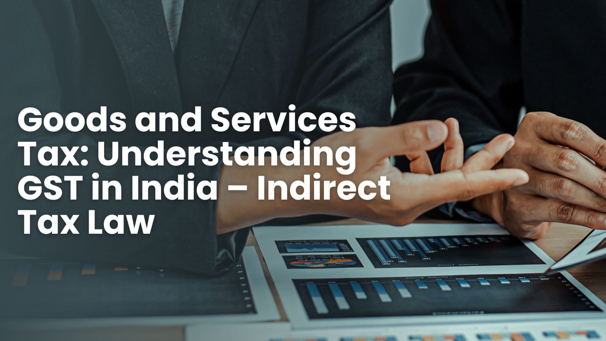 Goods and Services Tax: Understanding GST in India | Taxes before gst ...