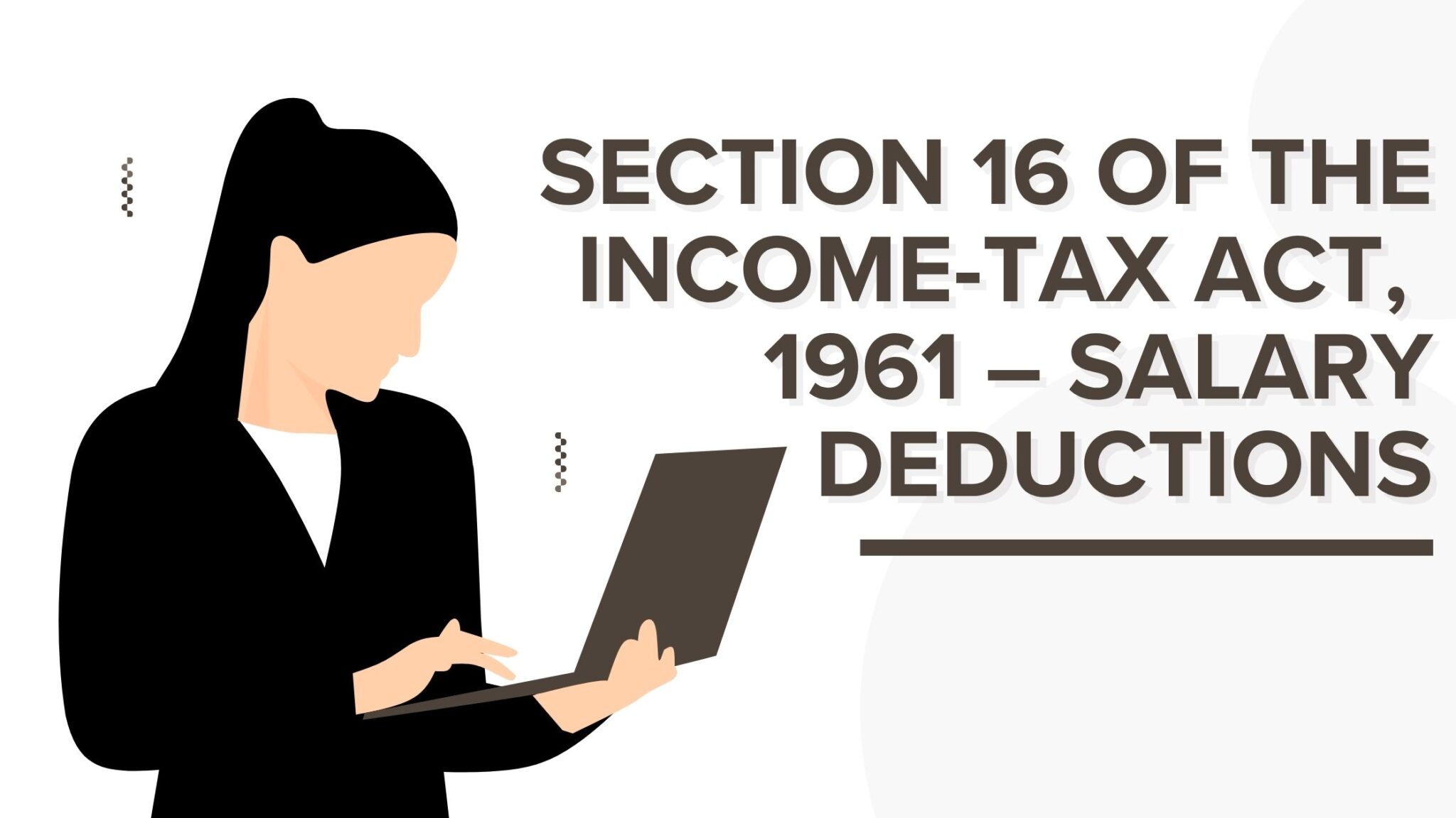 Section 16 of the Income-tax Act, 1961 – Salary Deductions